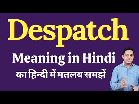 Dispatch Meaning In Hindi: विचार-मंथन, प्रेषण और संबंधित विषय