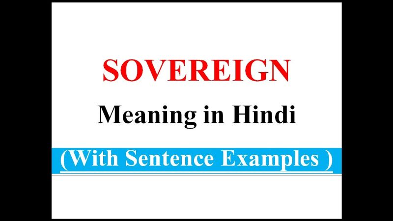 Sovereign Meaning In Hindi: संप्रभुता, लक्षण, महत्व और लोकतंत्र ...